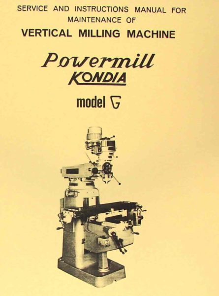 KONDIA Powermill Model G Milling Machine Op/Part Manual - Ozark Tool ...