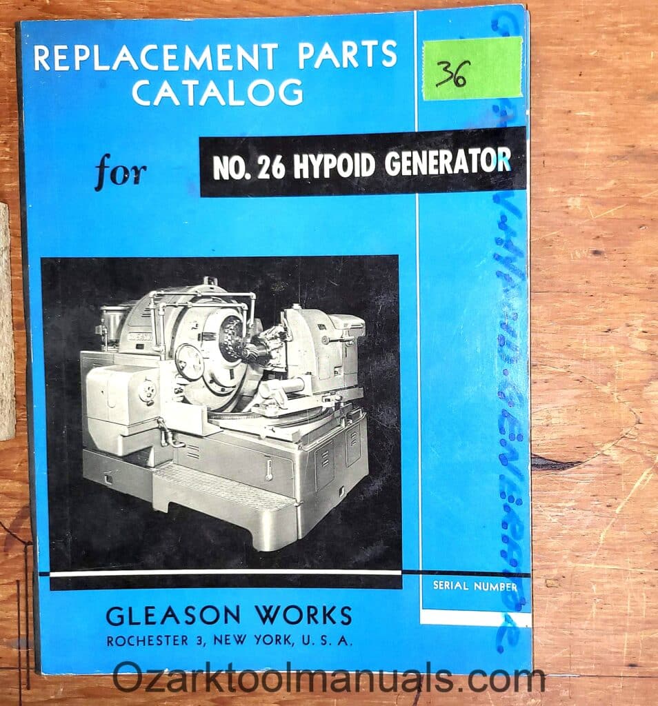 Gleason Works No. 26 Hypoid Generator Parts Manual - Ozark Tool Manuals ...