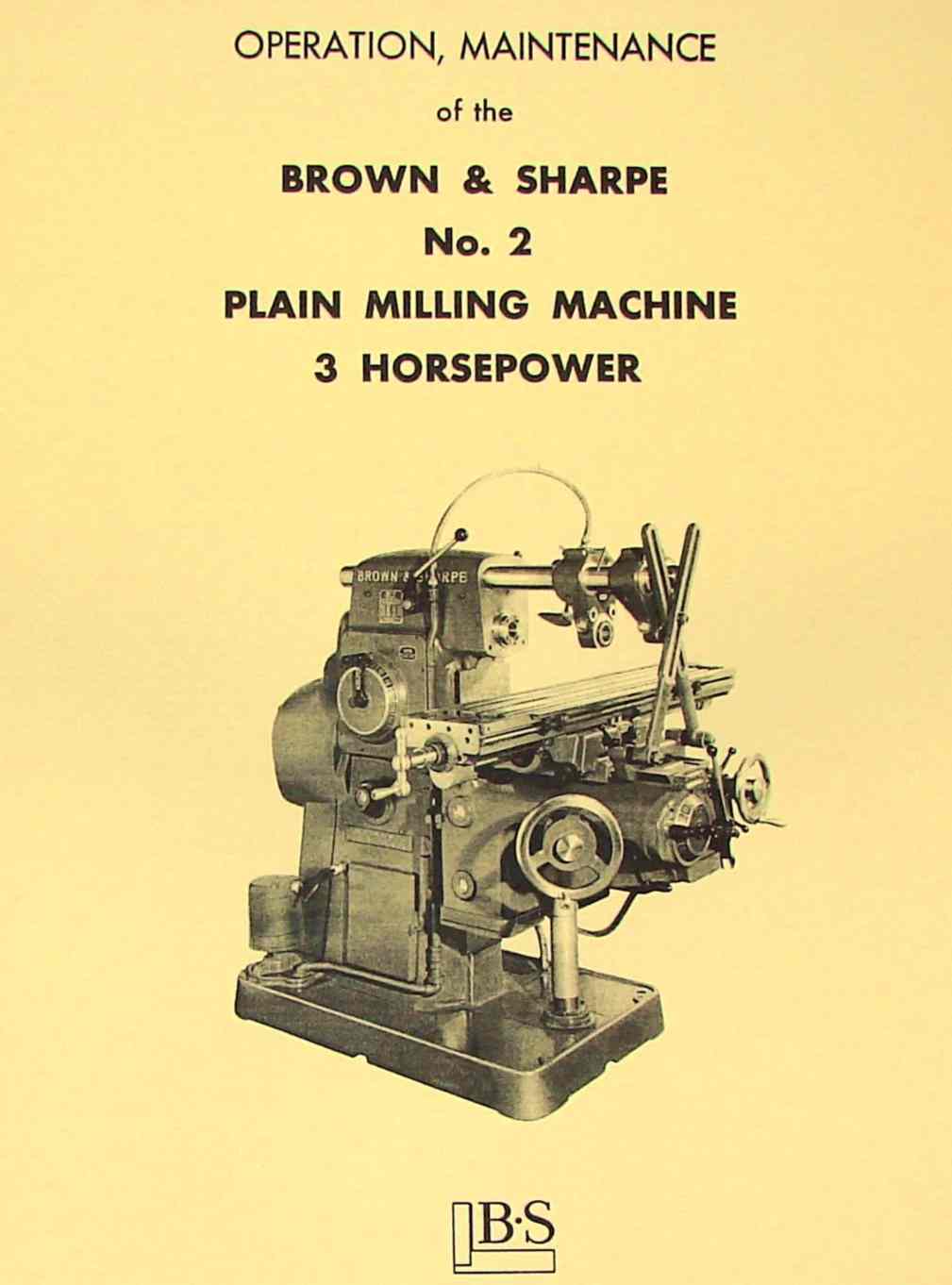 BROWN & SHARPE No. 2 Plain Horizontal Milling Machine Operation Manual ...